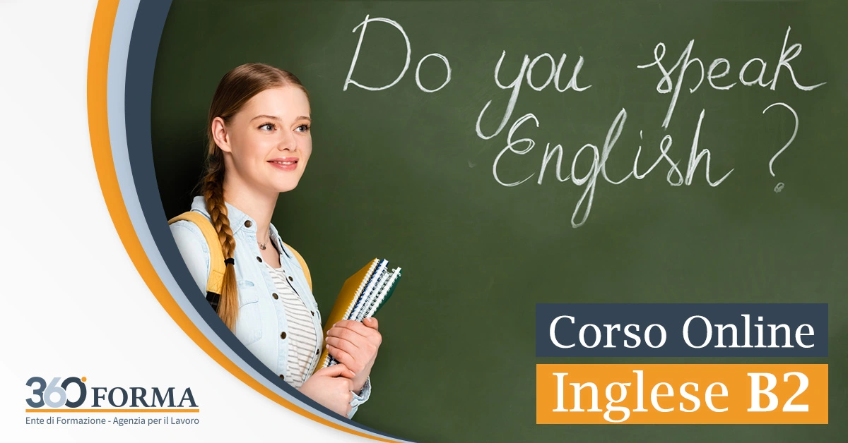 Corso inglese online - Livello B2 - 360 Forma